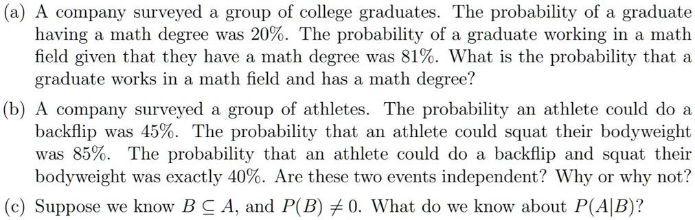 SOLVED: company surveyed a group of college graduates. The probability ...