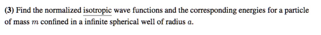 (3) Find the normalized isotropic wave functions and the corresponding ...