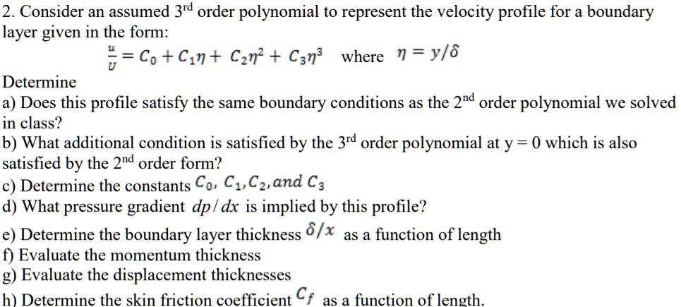 SOLVED: Consider an assumed 3rd order polynomial to represent the velocity profile for a ...