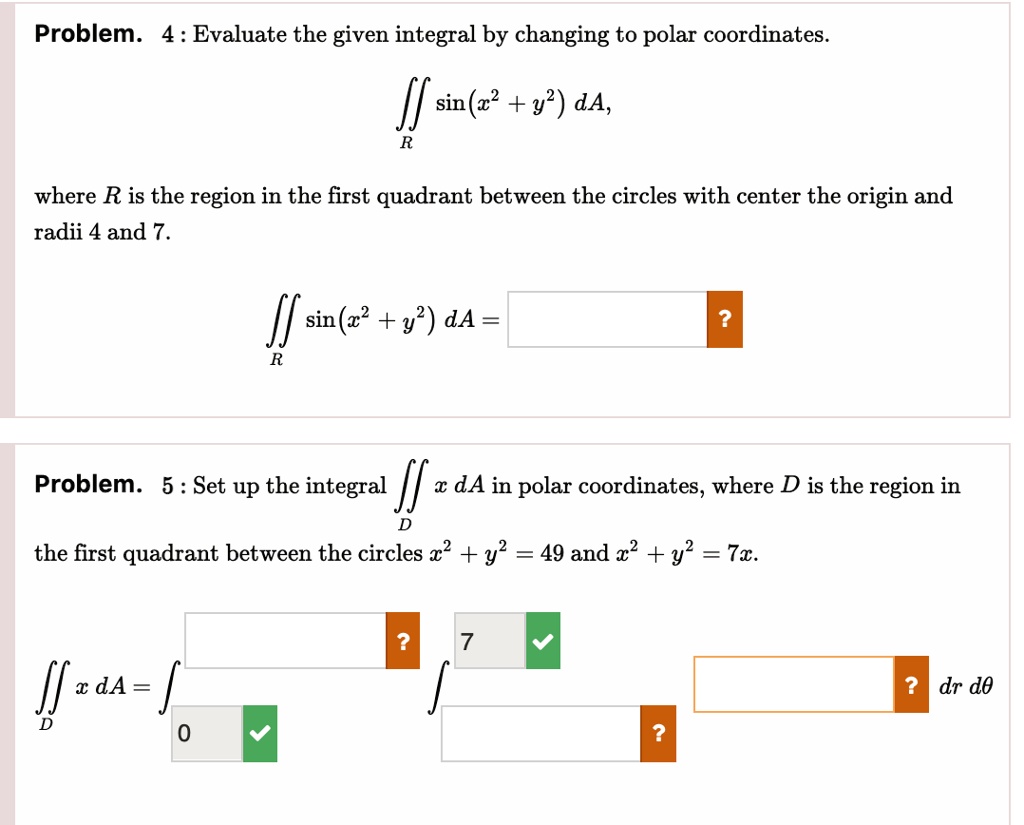 SOLVED: Problem. 4 Evaluate the given integral by changing to polar ...