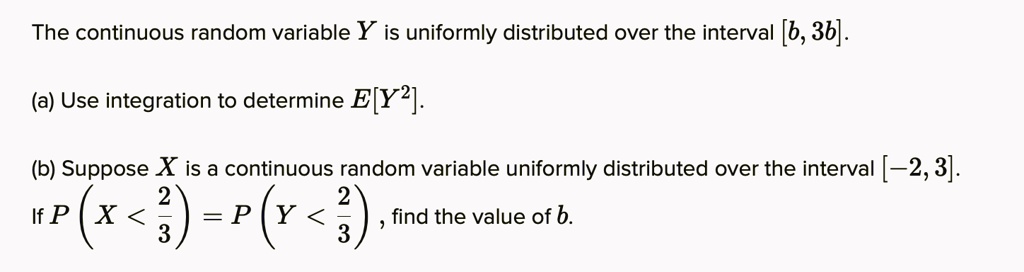 Solved The Continuous Random Variable Y Is Uniformly Distributed Over 6635