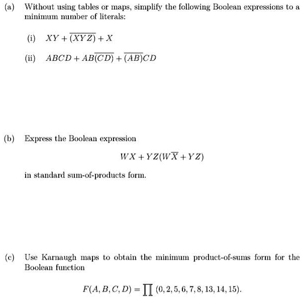 Solved A Without Using Tables Or Maps Simplify The Following Boolean Expressions To A