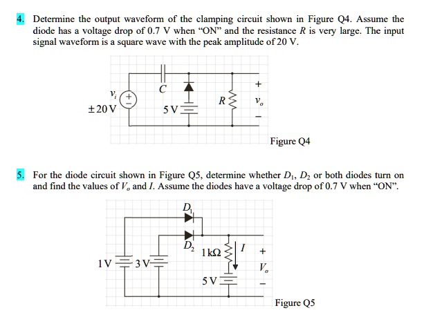 SOLVED: Q5 please 4. Determine the output waveform of the clamping circuit shown in Figure Q4 ...