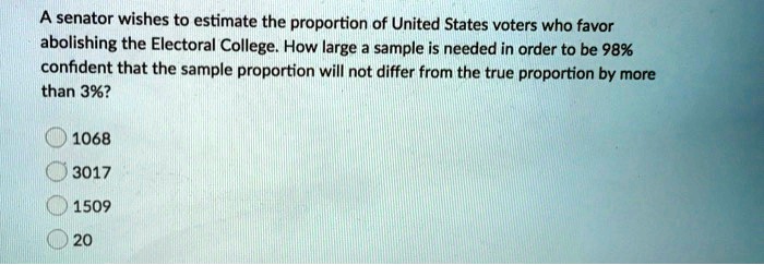a senator wishes to estimate the proportion of united states voters who ...