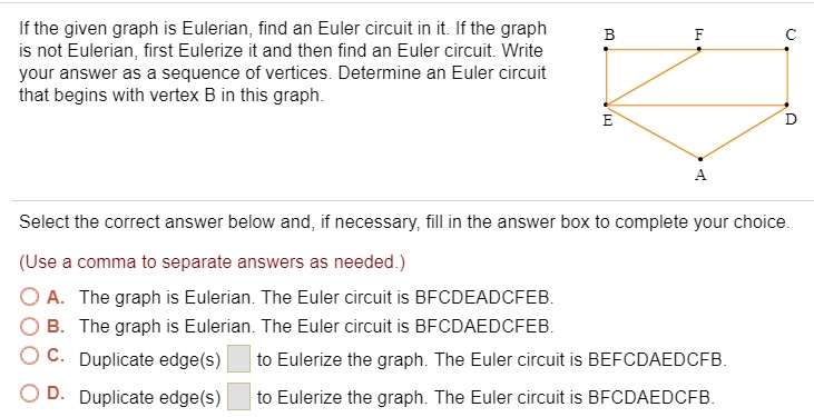 Solved If The Given Graph Is Eulerian Find An Euler Circuit In It If The Graph Is Not