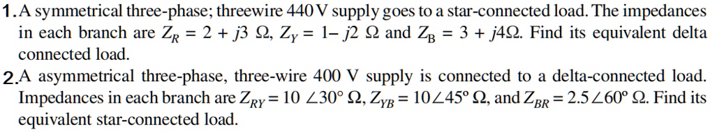 1. A symmetrical three-phase; threewire 440 V supply goes to a star ...