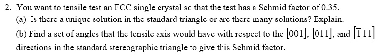SOLVED: 2. You want to tensile test an FCC single crystal so that the ...