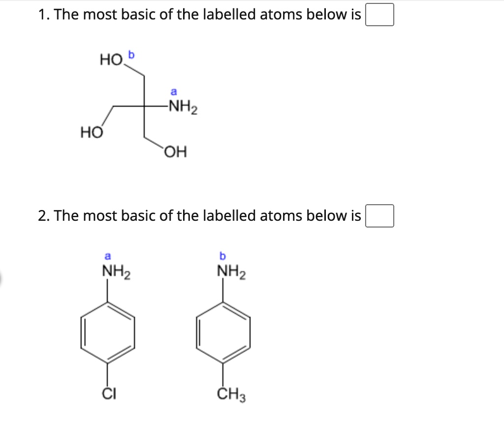 1 the most basic of the labelled atoms below is ho b a nh2 ho oh 2 the ...