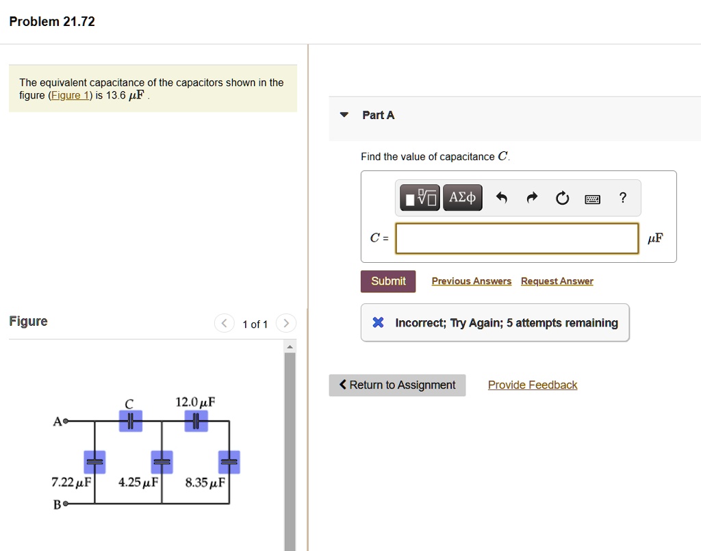 Problem 21.72 The equivalent capacitance of the capacitors shown in the figure (Figure 1) is 13. ...