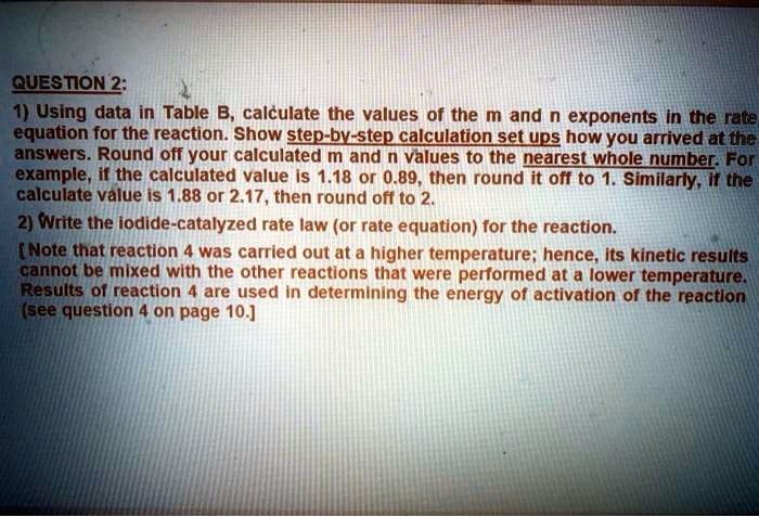 SOLVED: QUESTON2: 1) Using data in Table B, calculate the values of the m and n exponents in the ...