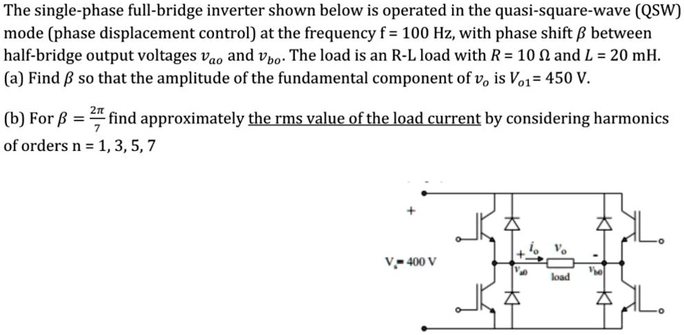 The single-phase full-bridge inverter shown below is operated in the ...