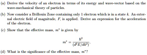 (a) Derive the velocity of an electron in terms of its...