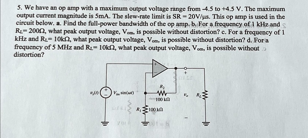 we have an op amp with a maximum output voltage range from 45 to 45 v the maximum output current ...