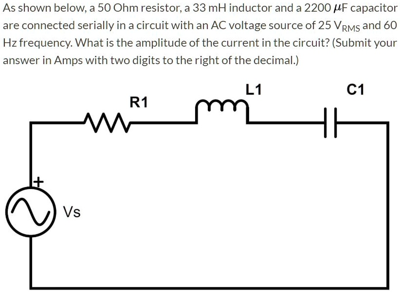 SOLVED: As shown below, a 50 Ohm resistor, a 33 mH inductor, and a 2200 F capacitor are ...