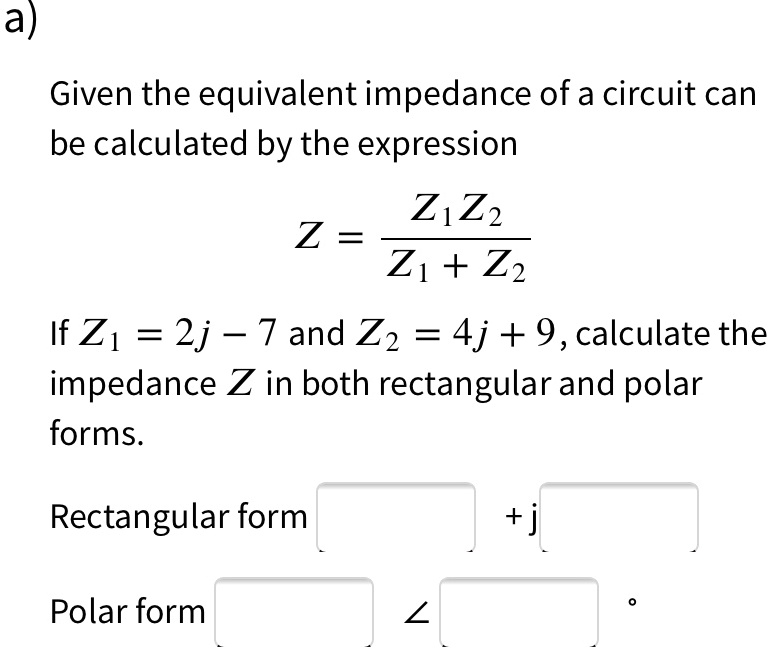 a given the equivalent impedance of a circuit can be calculated by the ...