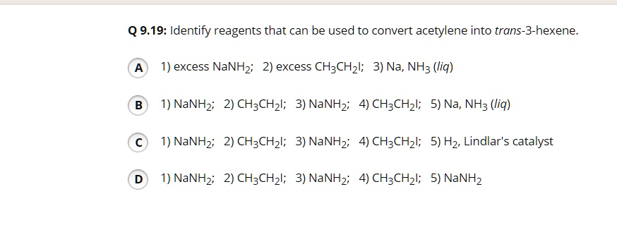 q 919 identify reagents that can be used to convert acetylene into ...