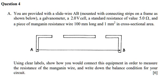 SOLVED: Question 4 A. You are provided with a slide-wire AB (mounted ...