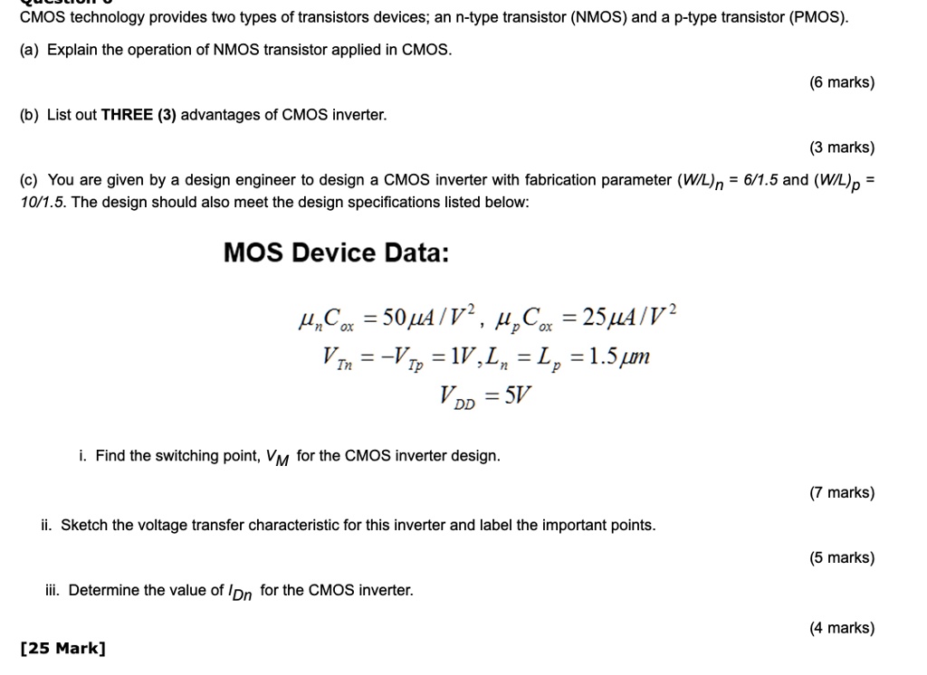 SOLVED: (a) Explain the operation of NMOS transistor applied in CMOS. (6 marks) (b) List out ...