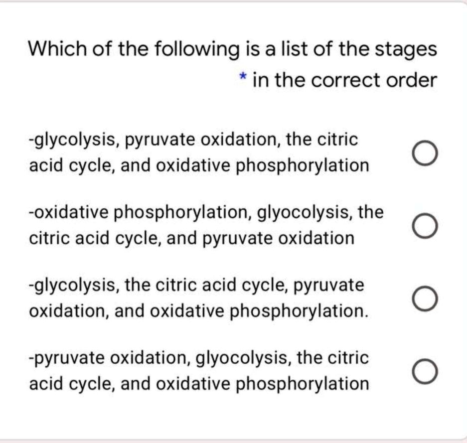 SOLVED: Which of the following is a list of the stages in the correct order? - glycolysis ...