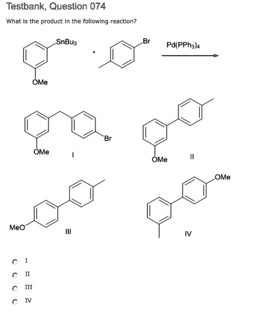 SOLVED: Testbank; Question 074: What is the product in the following ...