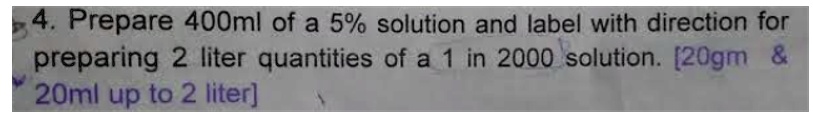 Prepare 400 ml of a 5% solution and label with directions for preparing ...