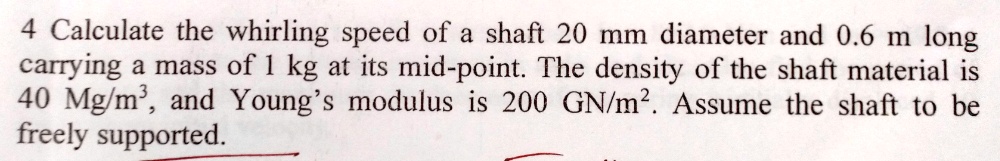 SOLVED: Calculate the whirling speed of a shaft with a diameter of 20 ...
