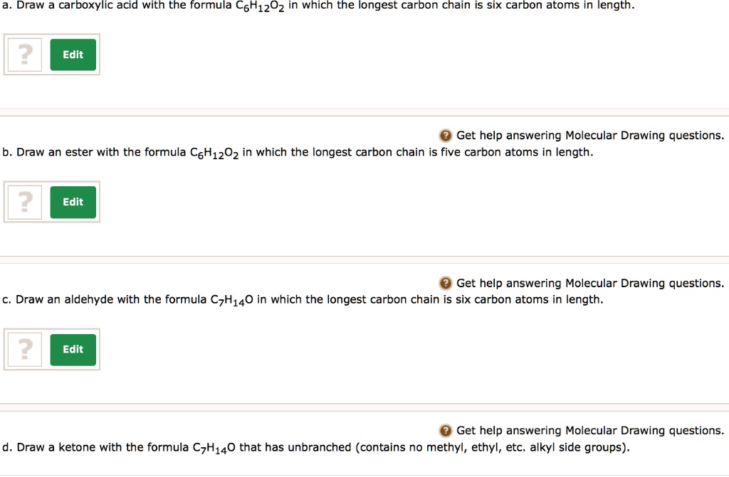 SOLVED: Draw a carboxylic acid with the formula C6H12O2 in which the ...