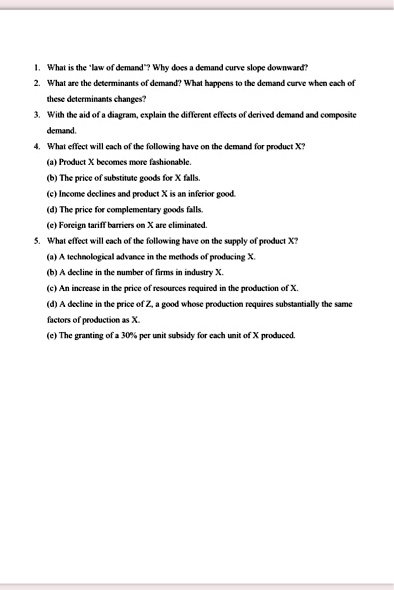 SOLVED: 1. What is the law of demand? Why does a demand curve slope ...