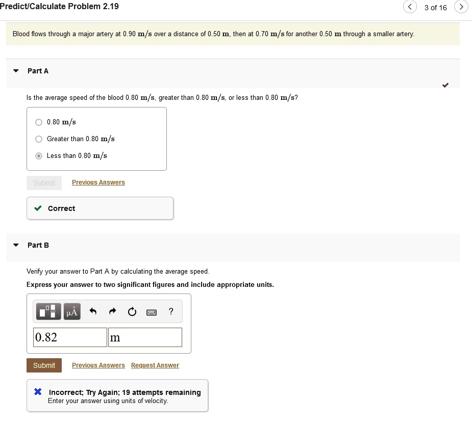 SOLVED: Predict/Calculate Problem 2.19 3 of 16 Blood flows through a major artery at 0.90 m/s ...