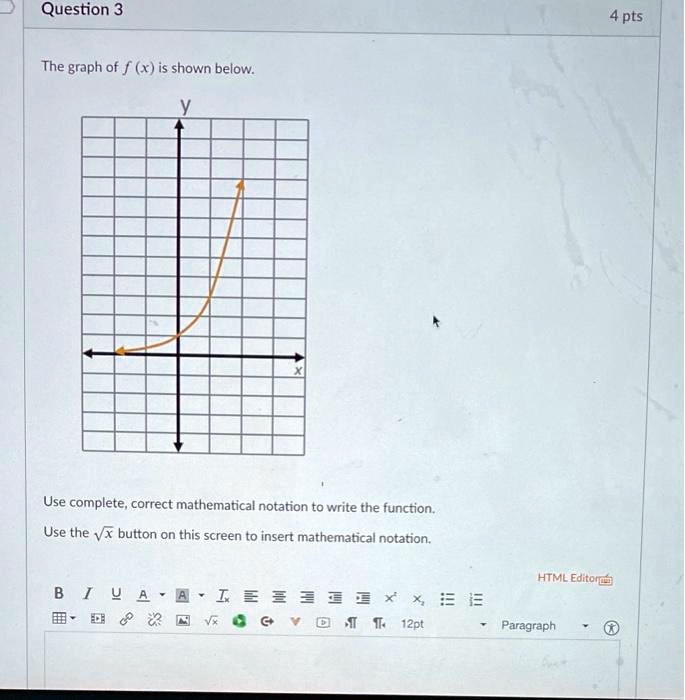 Question 3 The graph of f(x) is shown below. y x Use complete, correct ...