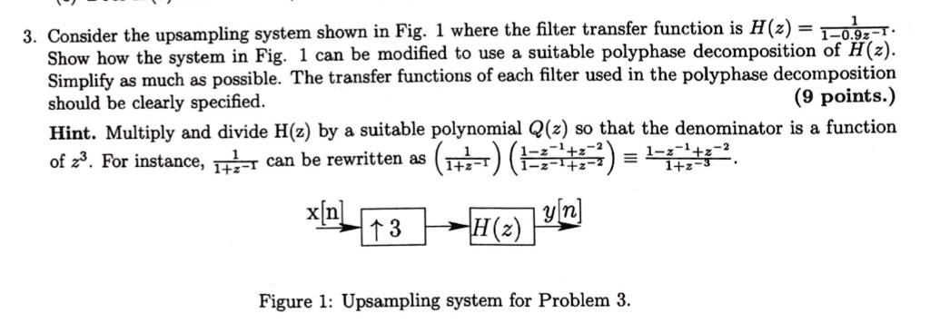 SOLVED: Show how the system in Fig. 1 can be modified to use a suitable polyphase decomposition ...