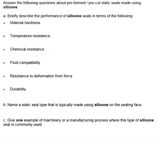 Answer the following questions about pre-formed / pre-cut static seals ...