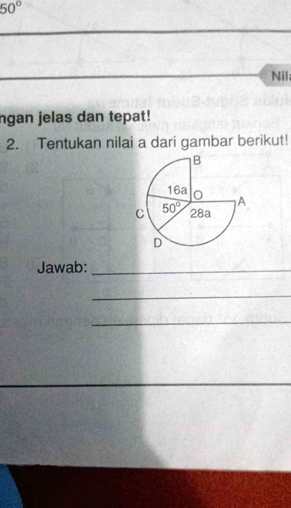 SOLVED: Tentukan nilai a dari gambar berikut Nil ngan jelas dan tepat ...