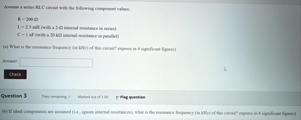 assume a series rlc circuit with the following component values r 200 ...