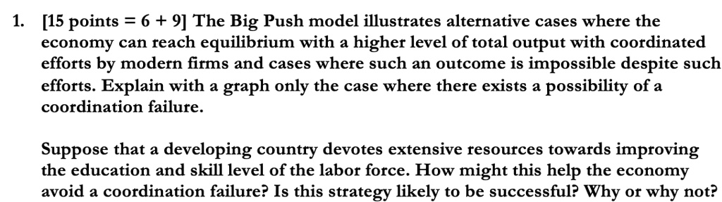 SOLVED: 1. [15 points = 6 + 9] The Big Push model illustrates ...