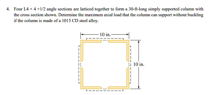 SOLVED: Four L4 4 1/2 angle sections are latticed together to form a 30 ...