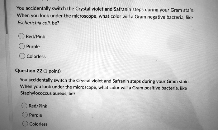 SOLVED: You accidentally switch the Crystal violet and Safranin steps ...