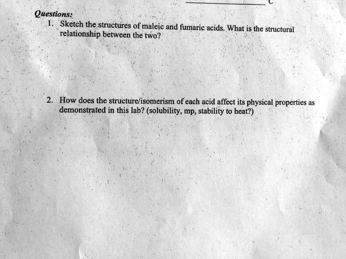 SOLVED: Questions: Sketch the structures of maleic and fumaric acids ...