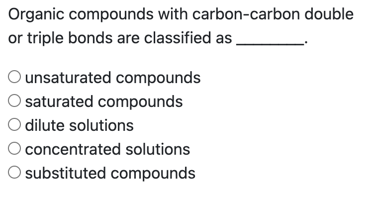 SOLVED: Organic compounds with carbon-carbon double or triple bonds are ...