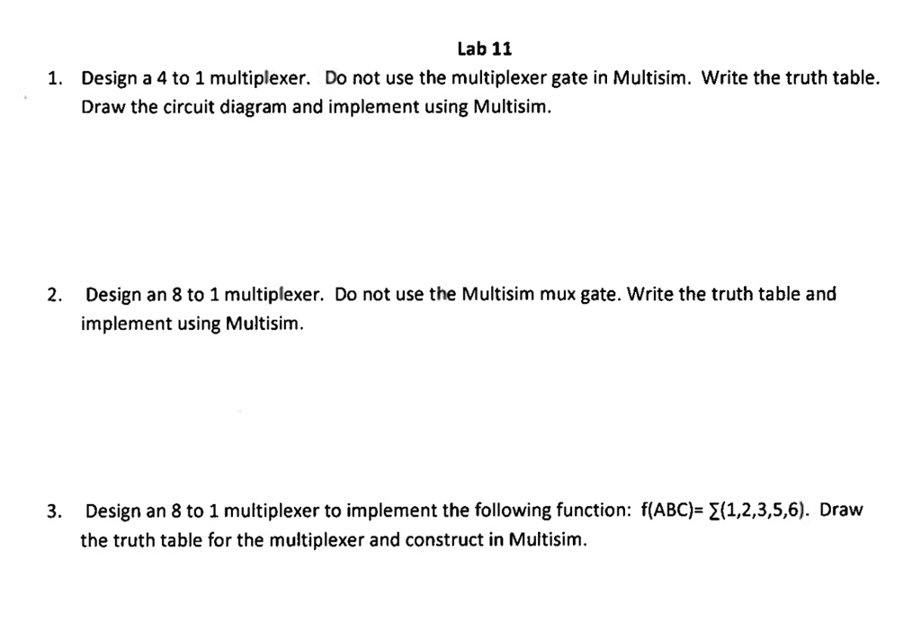 Lab 11 1. Design a 4 to 1 multiplexer. Do not use the multiplexer gate in Multisim. Write the ...