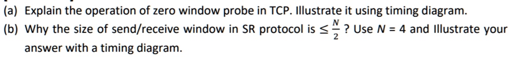SOLVED: (a) Explain the operation of zero window probe in TCP ...