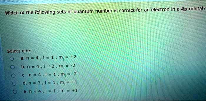 Which Of the following sets of quantum number iS correct for an ...