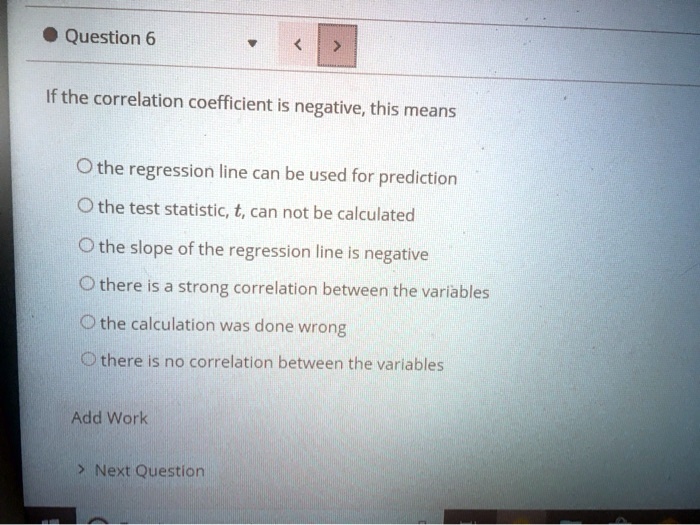 [get Answer] Question 6 Ifthe Correlation Coefficient Is Negative This Means O The Regression