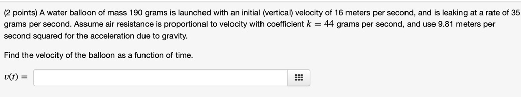 SOLVED: A water balloon of mass 190 grams is launched with an initial ...