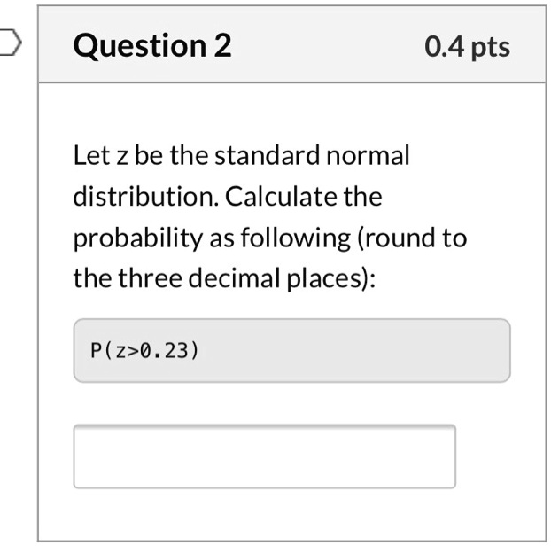 question 2 04 pts let z be the standard normal distribution calculate ...