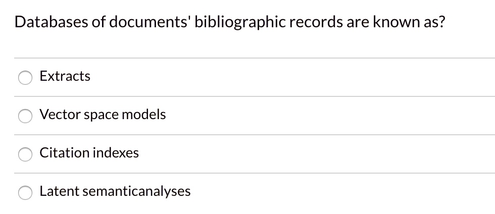 SOLVED: Databases of documents' bibliographic records are known as ...