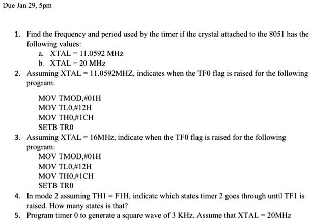 SOLVED: Embedded systems 8051 Due Jan 29, 5pm 1. Find the frequency and ...