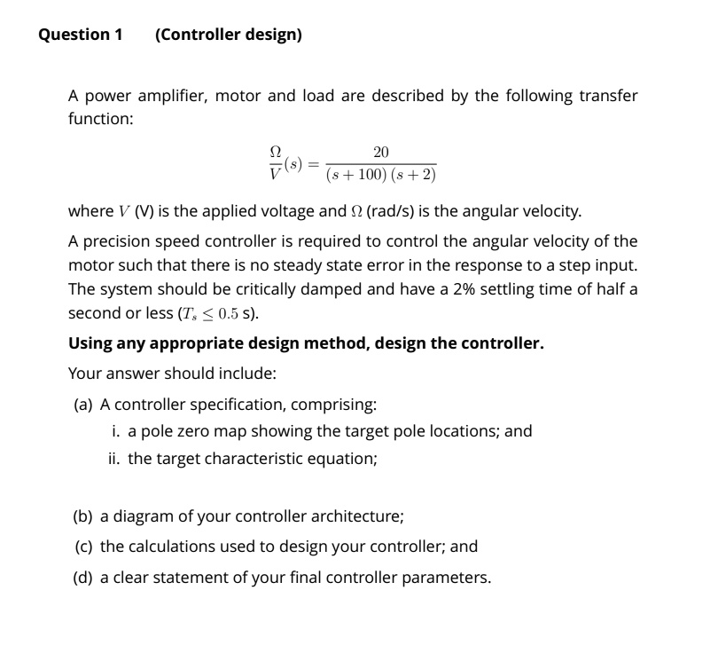 SOLVED: Question 1 (Controller design) A power amplifier, motor and ...