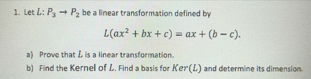 1. Let L: P3→ P2 be a linear transformation defined by L(a x^2+b x+c)=a ...