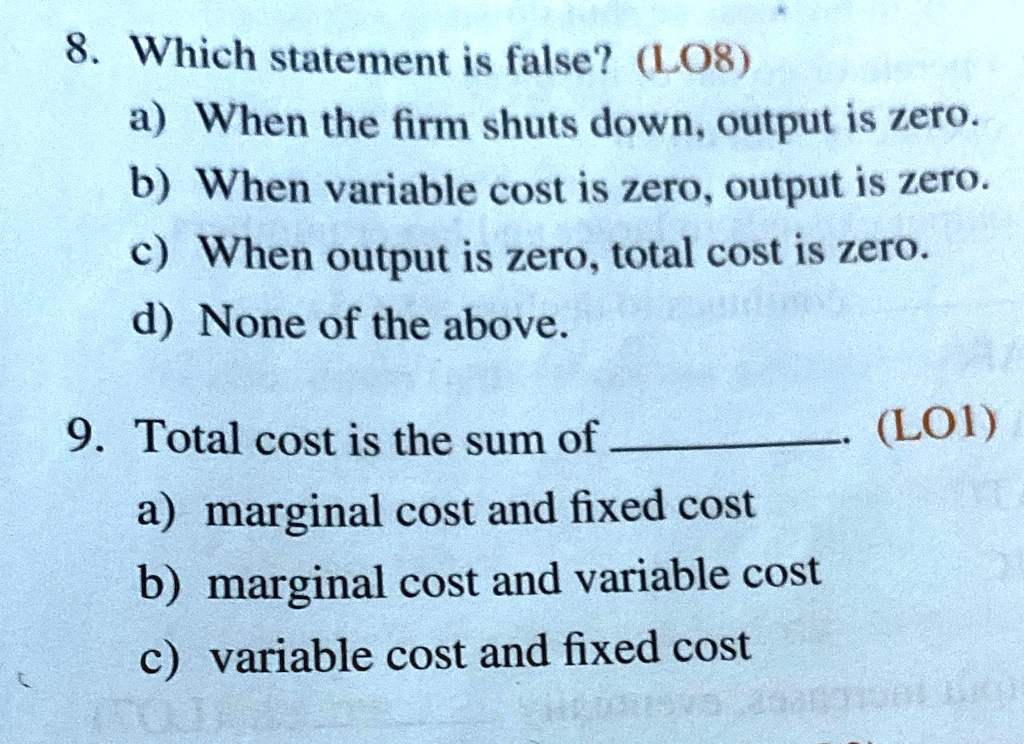 SOLVED: '8 . Which statement is false? (LO8) a) When the firm shuts ... SOLVED: '8 . Which statement is false? (LO8) a) When the firm shuts ...